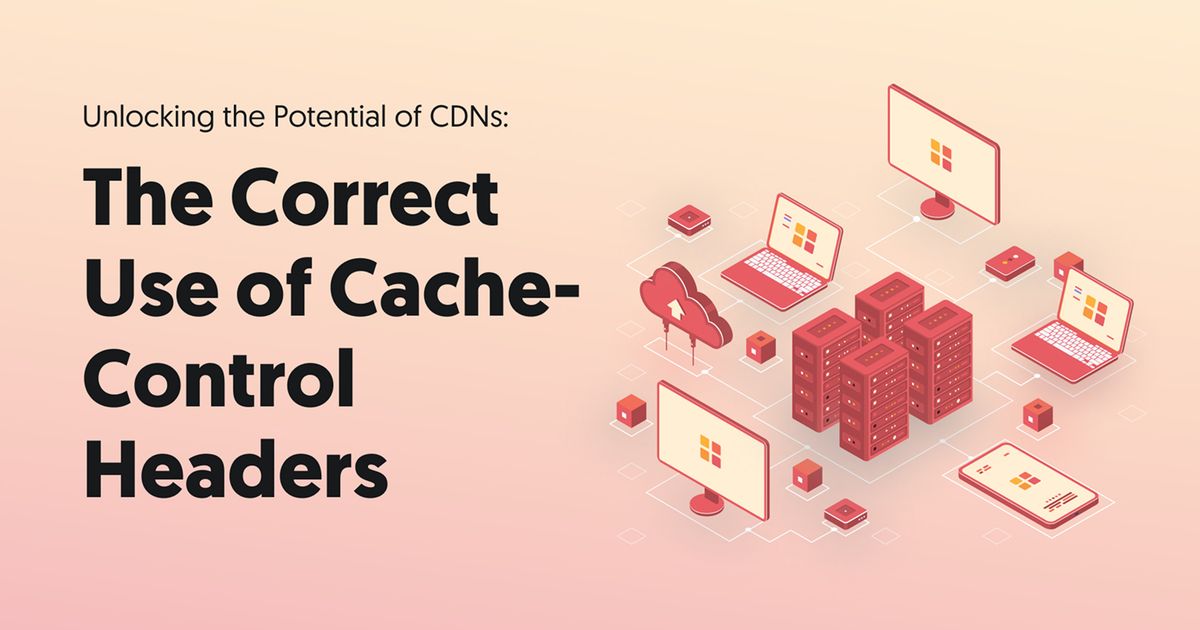 CDN Caching: Cache-Control & ETag Best Practices | Kickstage